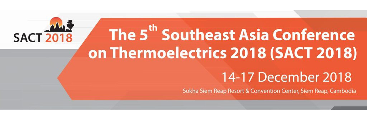 The 5th Southeast Asia Conference on Thermoelectrics 2018 (SACT 2018 ...